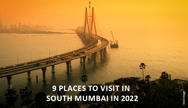 9 Places to Visit in South Mumbai in 2023 | South Bombay Places