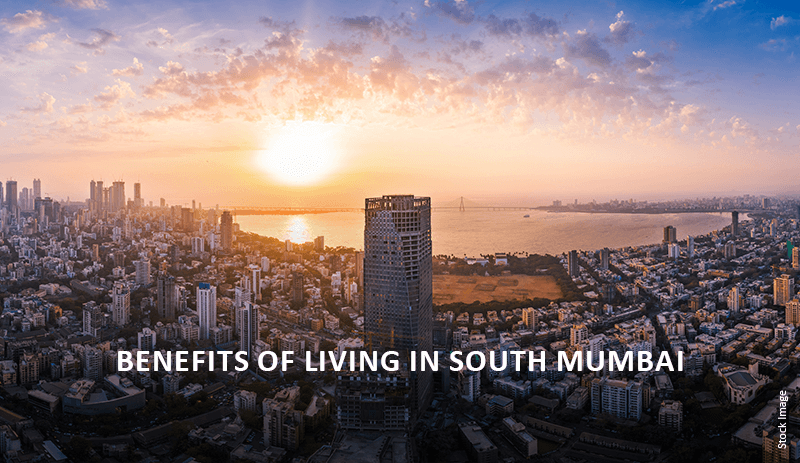 Benefits of Living in South Mumbai