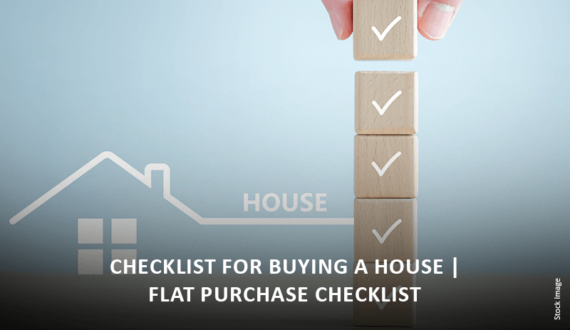 Checklist for Buying a House | Flat Purchase Checklist